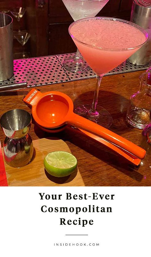 How to Make a Cosmopolitan (and Two Great Variations) - InsideHook