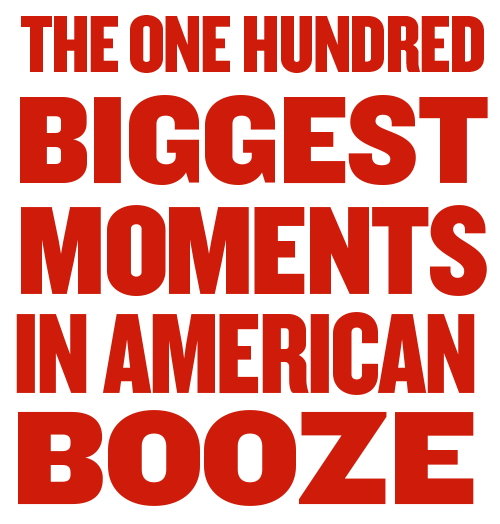 The 100 Biggest Moments in American Booze Since Prohibition - InsideHook