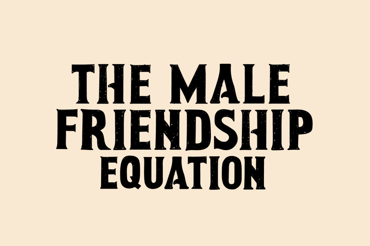The Male Friendship Equation: Stories in an Epidemic of Loneliness ...