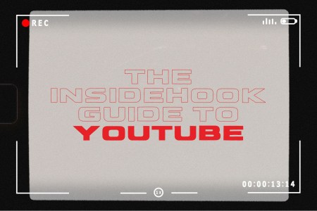 The InsideHook Guide to YouTube - InsideHook